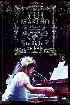 ‎Yui Makino Concert ~twilight melody~ (2016) • Reviews, film + cast ...