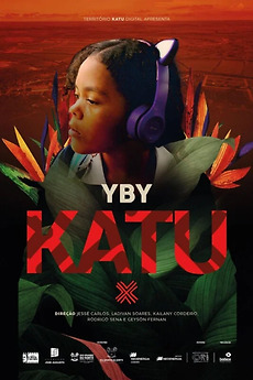 ‎Yby Katu (2024) directed by Geyson Fernandes, Jessé Carlos et al ...