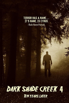 ‎Dark Shade Creek 4: Ten Years Later (2022) directed by David Mankey ...