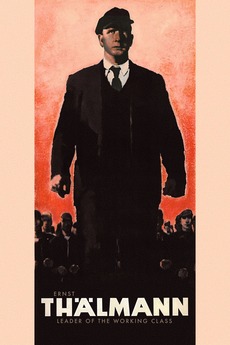 ‎Ernst Thälmann – Leader of the Working Class (1955) directed by Kurt ...