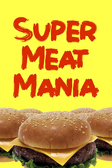 ‎Super Meat Mania (2024) directed by Cory Cannarozzi • Reviews, film ...