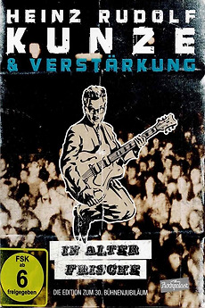 ‎Heinz Rudolf Kunze - In Alter Frische • Film + cast • Letterboxd