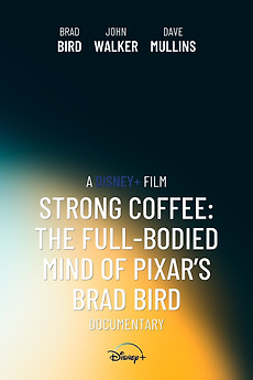 Strong Coffee: The Full-Bodied Mind of Pixar’s Brad Bird’ watched by ...
