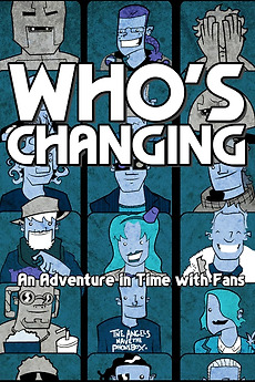 ‎Who's Changing: An Adventure in Time with Fans (2014) directed by ...