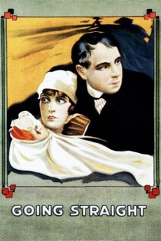 ‎Going Straight (1916) directed by Sidney Franklin, Chester M. Franklin ...