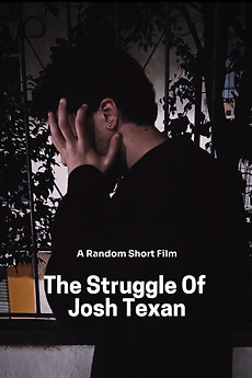 ‎The Struggle Of Josh Texan (2024) directed by Adam Bensoltane, Ryan ...