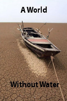 ‎A World Without Water (2006) directed by Brian Woods • Film + cast ...