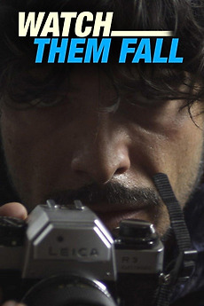 ‎Watch Them Fall (2016) directed by Kristoph Tassin • Film + cast • Letterboxd