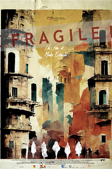 ‎Fragile directed by Mario Estrada Sanchez • Film + cast • Letterboxd