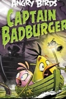 ‎Angry Birds: Captain Badburger (2016) • Reviews, film + cast • Letterboxd