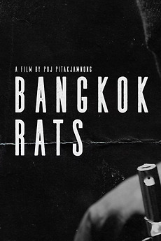 ‎Bangkok Rats (2022) directed by Poj Pitakjamnong • Reviews, film ...