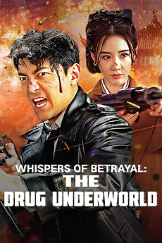 ‎Whispers of Betrayal: The Drug Underworld (2024) directed by Zhao ...
