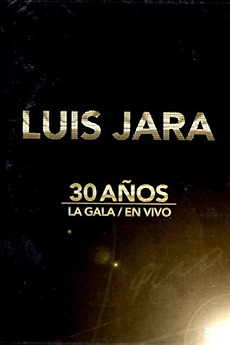 ‎Luis Jara La Gala 30 años (2016) directed by Luis Jara • Reviews, film ...
