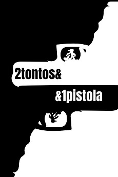 ‎2 Tontos & 1 Pistola (2024) directed by Gabriel Quero • Film + cast ...
