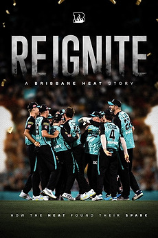 ‎Reignite: A Brisbane Heat Story (2024) directed by Nic Laube, Richard ...