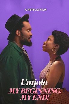 ‎Umjolo: My Beginning, My End! (2025) directed by Zuko Nodada • Reviews ...