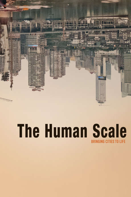 ‎The Human Scale (2013) directed by Andreas Dalsgaard • Reviews, film ...