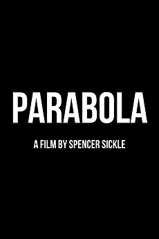 ‎PARABOLA (2024) directed by Spencer Sickle • Reviews, film + cast ...