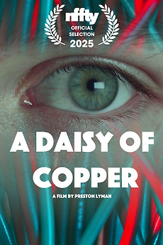 ‎A Daisy of Copper (2024) directed by Preston Lyman • Reviews, film ...