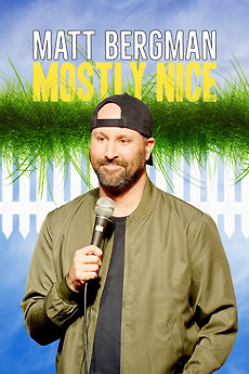‎Matt Bergman: Mostly Nice (2024) directed by Jeremy Essig • Reviews ...