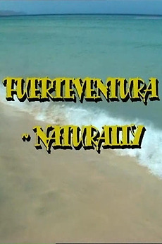 ‎Fuerteventura - Naturally (2008) directed by Charlie Simonds • Film ...