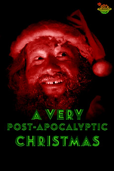 ‎A Very Post-Apocalyptic Christmas (2024) directed by Felix Cope, Luke ...
