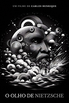 ‎O Olho de Nietzsche (2023) directed by Carlos Henrique • Film + cast ...