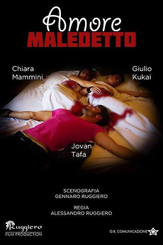 ‎Amore Maledetto directed by Alessandro Ruggiero • Film + cast • Letterboxd