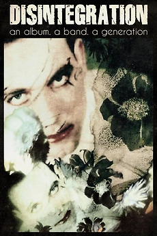 ‎Disintegration: An Album, a Band, a Generation (2024) directed by Tim ...