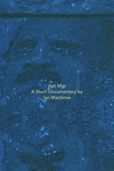 ‎Apt Mgr (2024) directed by Ian MacInnes • Reviews, film + cast ...