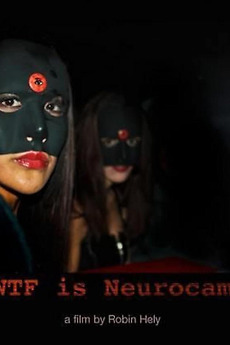 ‎WTF Is Neurocam? (2011) directed by Robin Hely • Film + cast • Letterboxd