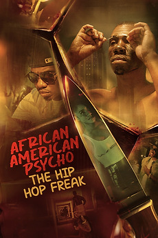 ‎African American Psycho: The Hip Hop Freak (2024) directed by Alvin ...