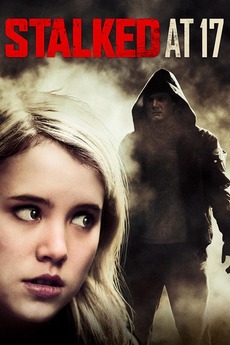 ‎Stalked at 17 (2012) directed by Doug Campbell • Reviews, film + cast ...