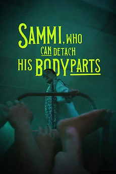 ‎Sammi, Who Can Detach His Body Parts (2025) directed by Rein ...