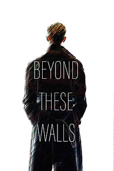 ‎Beyond These Walls directed by Owen McCarty • Film + cast • Letterboxd