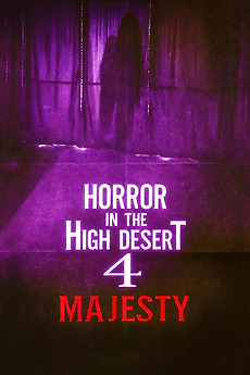 ‎Horror in the High Desert 4: Majesty (2025) directed by Dutch Marich ...