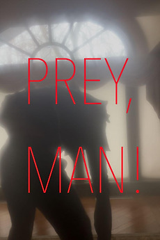 ‎Prey, Man! (2025) directed by Thomas Weng • Film + cast • Letterboxd