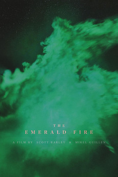 ‎The Emerald Fire directed by Scott Barley • Film + cast • Letterboxd