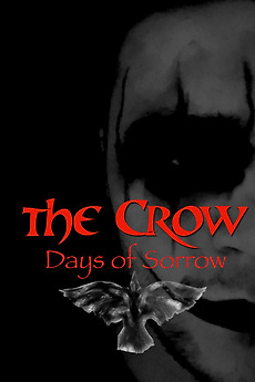 ‎The Crow: Days of Sorrow directed by Isaiah Brooks • Film + cast ...