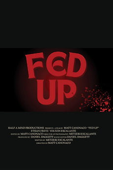 ‎Fed Up directed by Matt Canonaco • Film + cast • Letterboxd