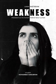 ‎Weakness (2024) directed by Hovhannes Vardumyan • Reviews, film + cast ...