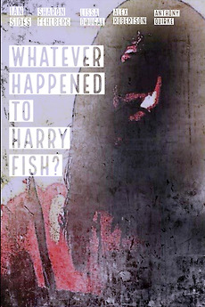 ‎Whatever Happened to Harry Fish? (2010) directed by Gary J Hewitt ...
