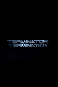 ‎Terminator: Termination (2012) directed by James Logan • Reviews, film ...
