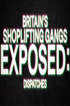 ‎Britain's Shoplifting Gangs Exposed (2024) directed by Alice McShane ...
