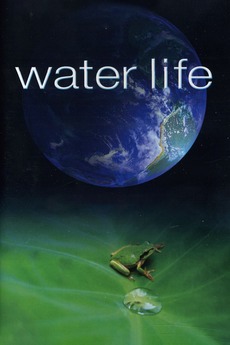 ‎Water Life A World of Water (2009) • Film + cast • Letterboxd