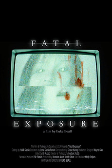 ‎Fatal Exposure directed by Luke Beall • Film + cast • Letterboxd