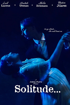 ‎Solitude... (2025) directed by Joshua Najera • Reviews, film + cast ...