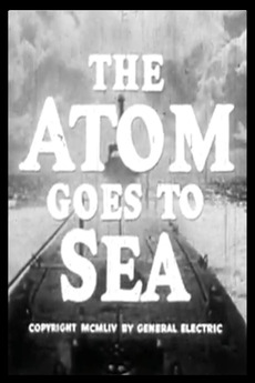 ‎The Atom Goes to Sea (1954) directed by True Eames Boardman • Reviews ...