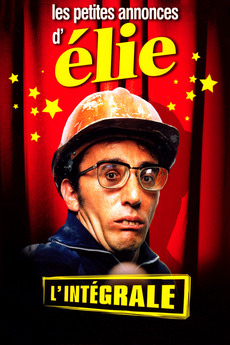 ‎Les petites annonces d'Elie - L'intégrale (2002) directed by Élie ...