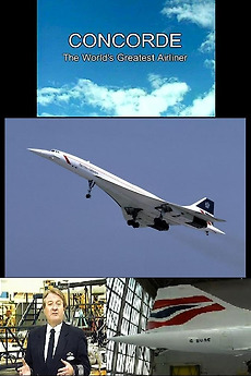 ‎Concorde: The World's Greatest Airliner (2002) • Film + cast • Letterboxd